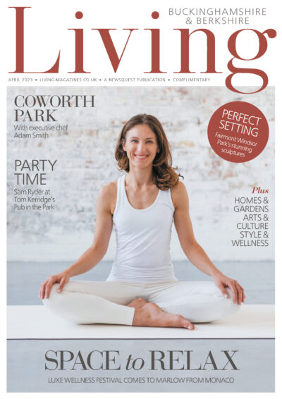 Buckinghamshire & Berkshire Living | Living Magazine