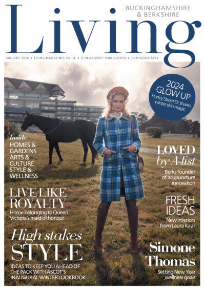 Buckinghamshire & Berkshire Living | Living Magazine