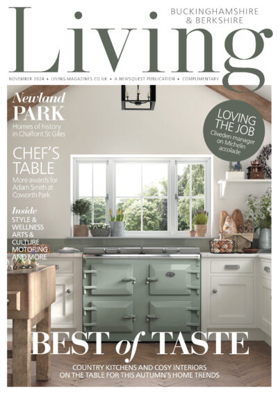 Buckinghamshire & Berkshire Living | Living Magazine